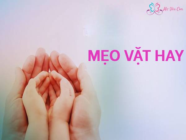 Những mẹo vặt đơn giản có thể làm thay đổi cuộc sống